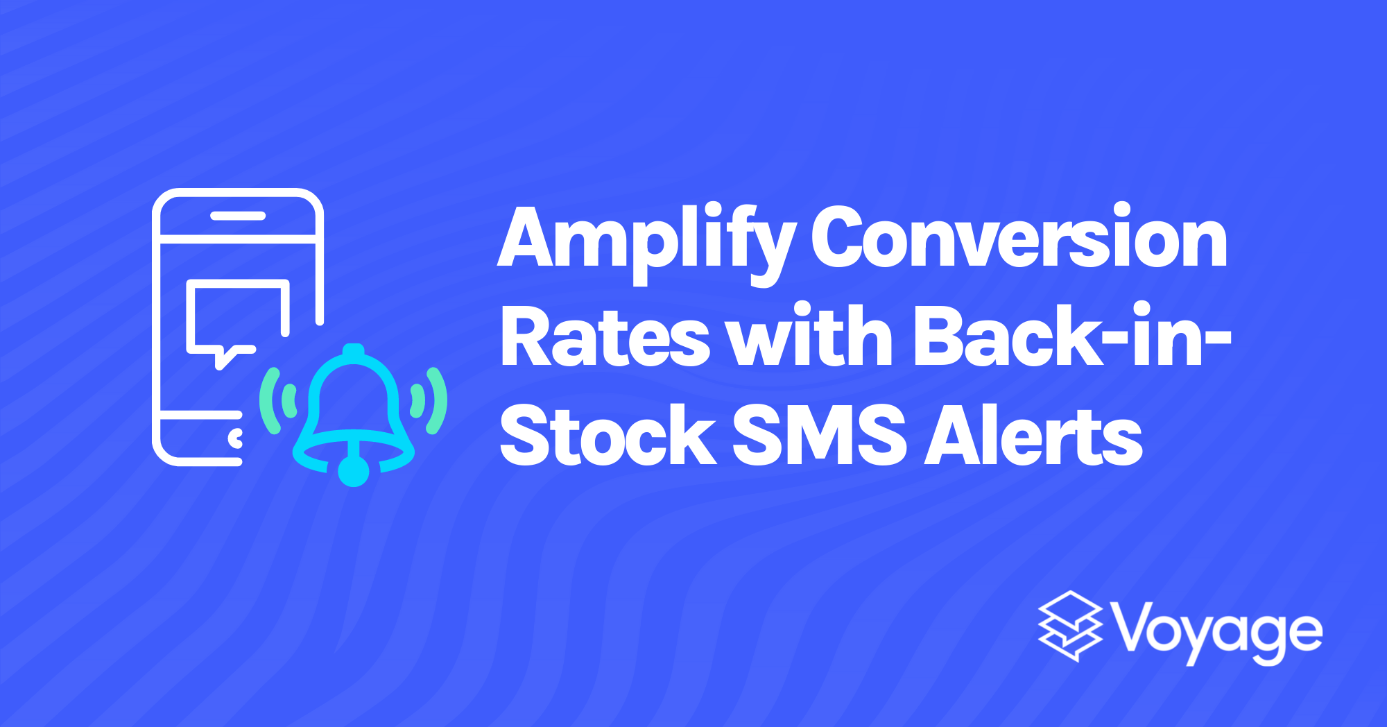 Amplify Conversion Rates with Back-in-Stock SMS Alerts | Voyage SMS