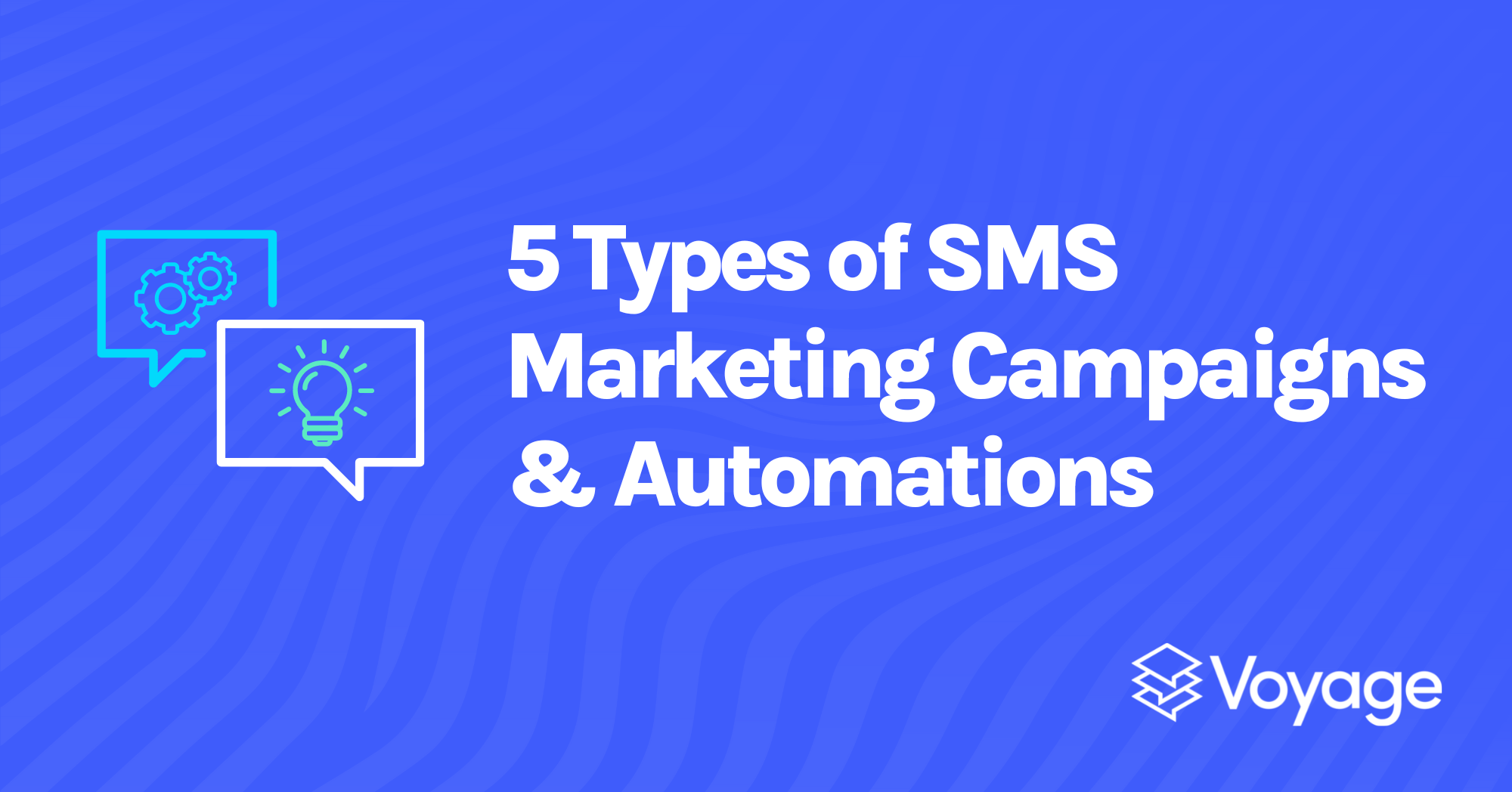 5 Types of SMS Marketing Campaigns & Automations | Voyage SMS