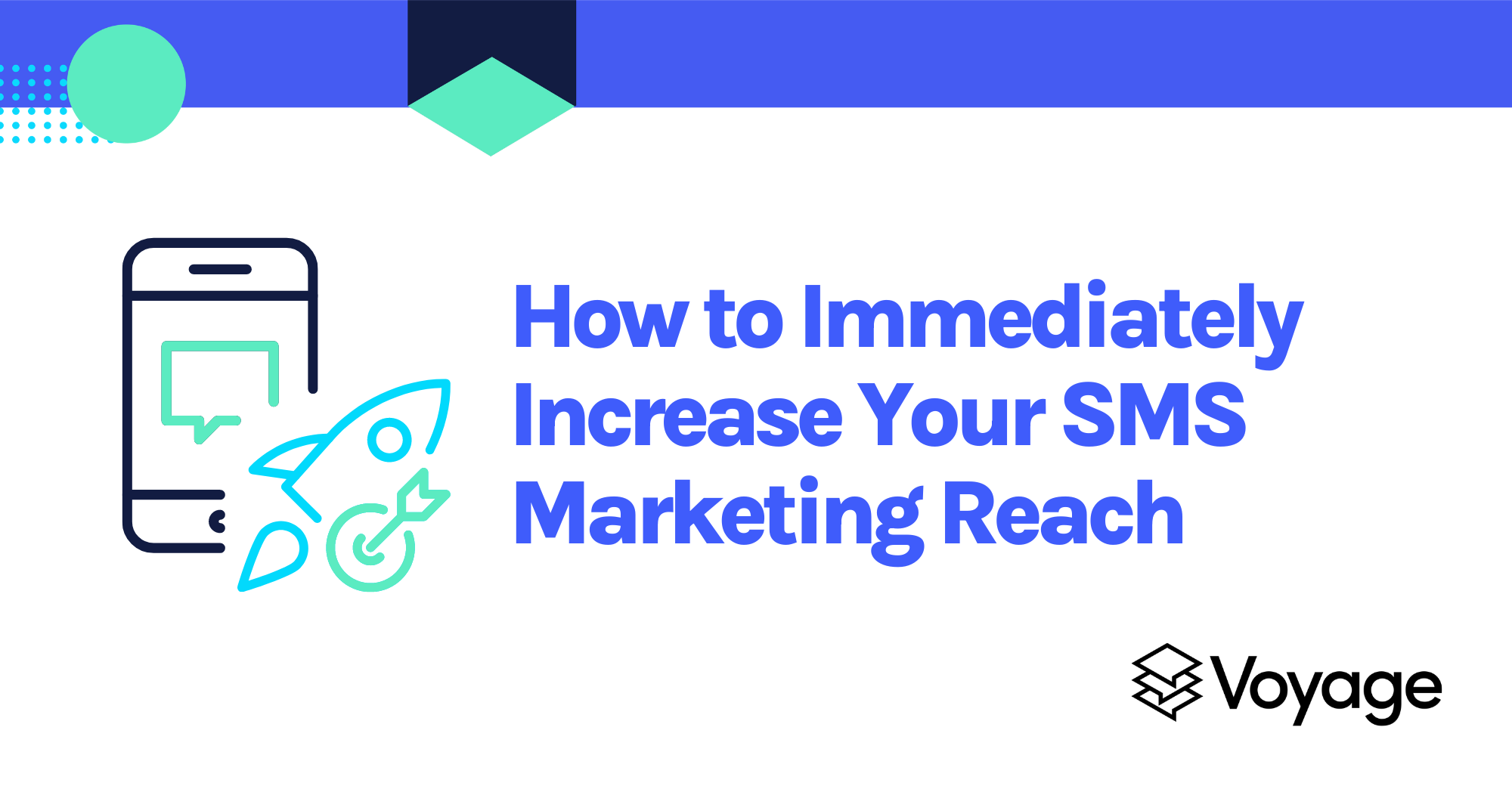 How to Immediately Increase Your SMS Reach | Voyage SMS