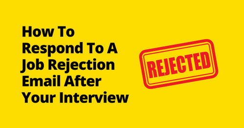 How To Respond To A Job Rejection Email After Your Interview