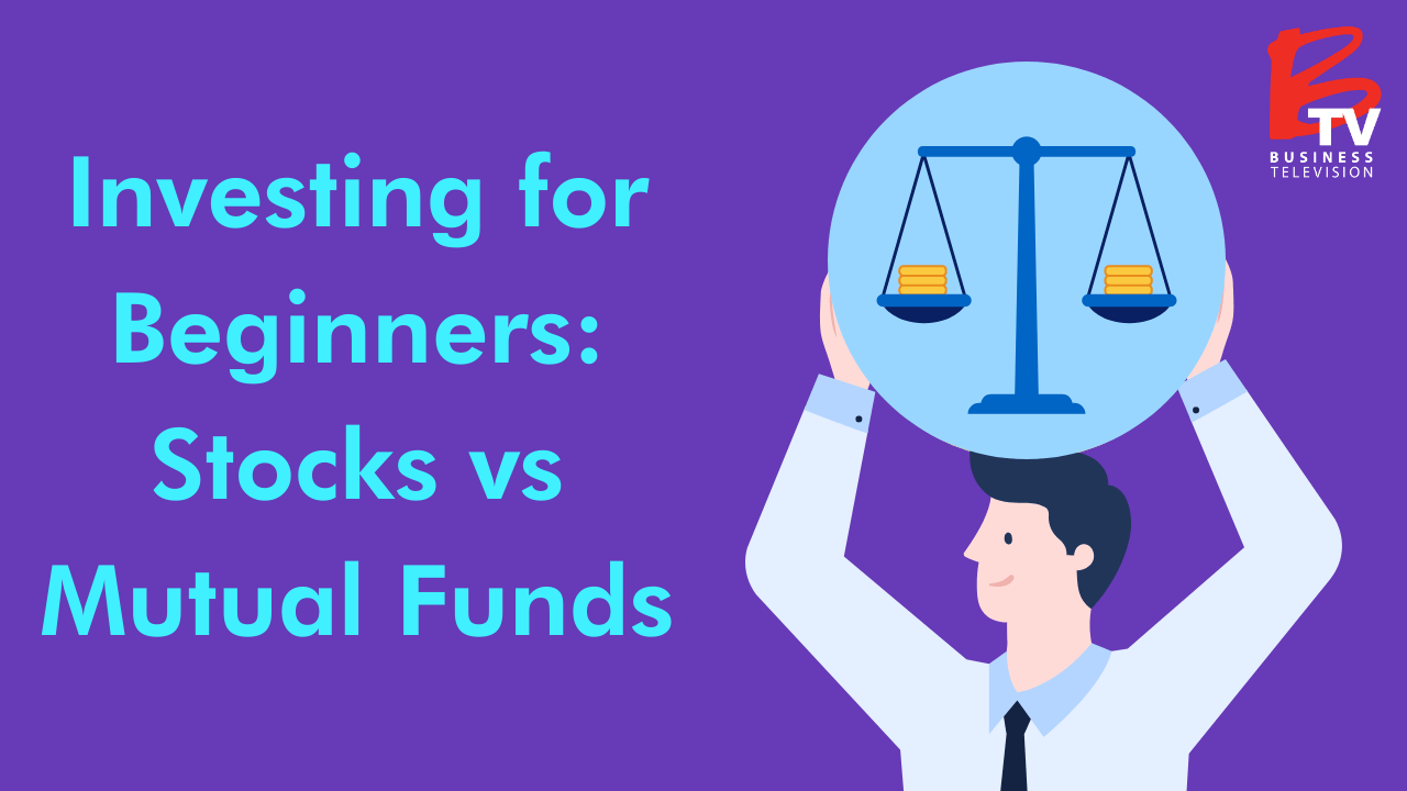 Investing For Beginners Stocks Vs Mutual Funds