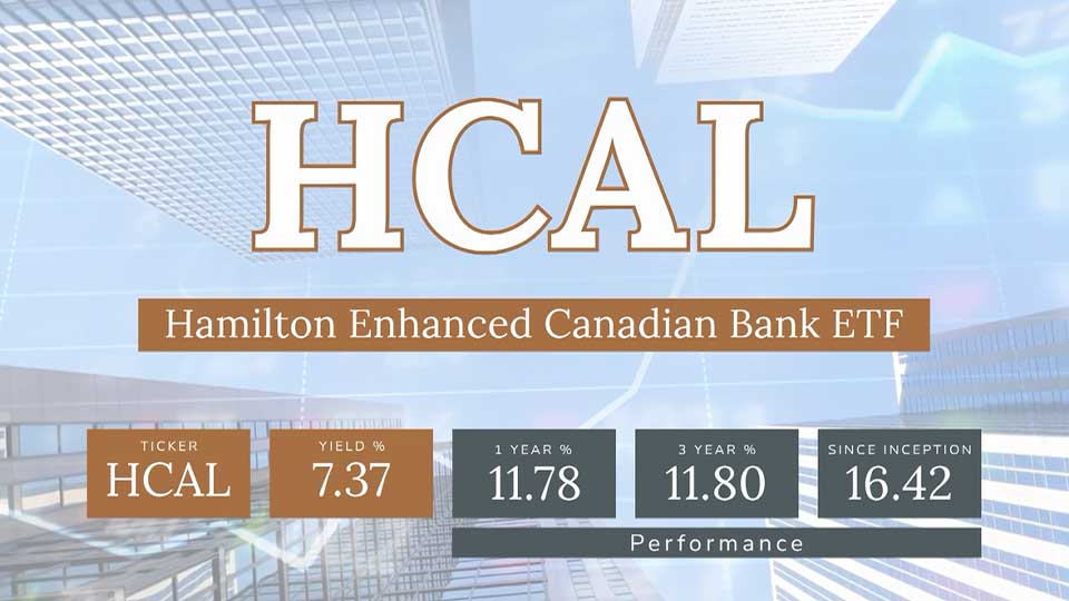 Hamilton ETFs - HCAL: A Smarter Way to Invest in Canadian Banks