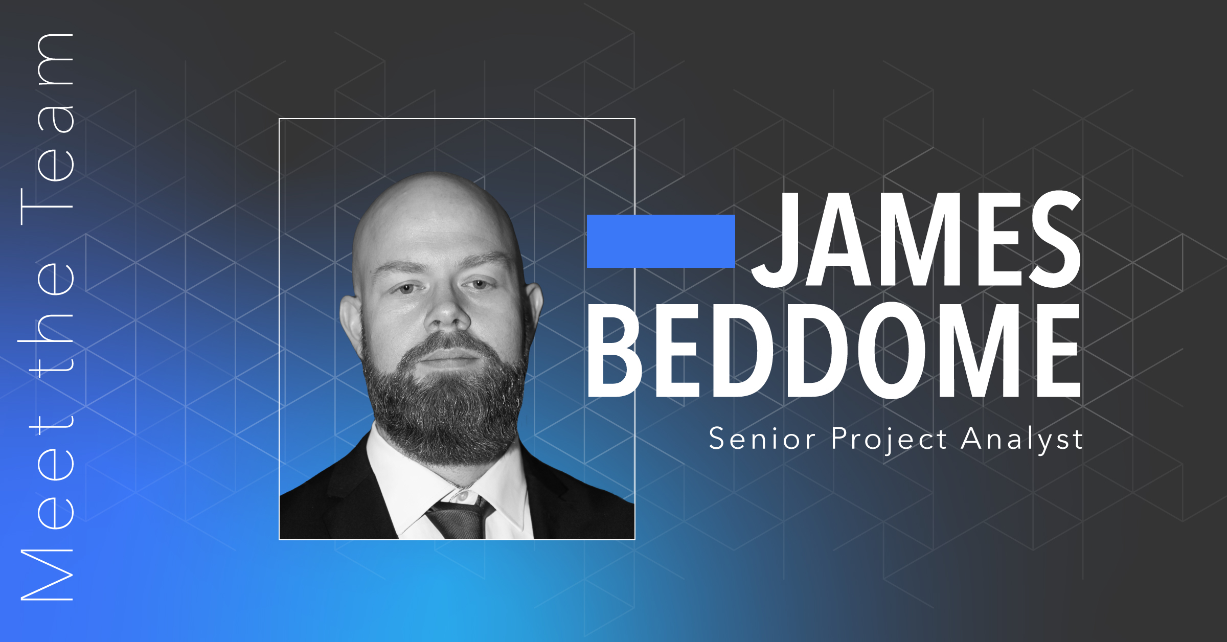 James Beddome, Senior Project Analyst