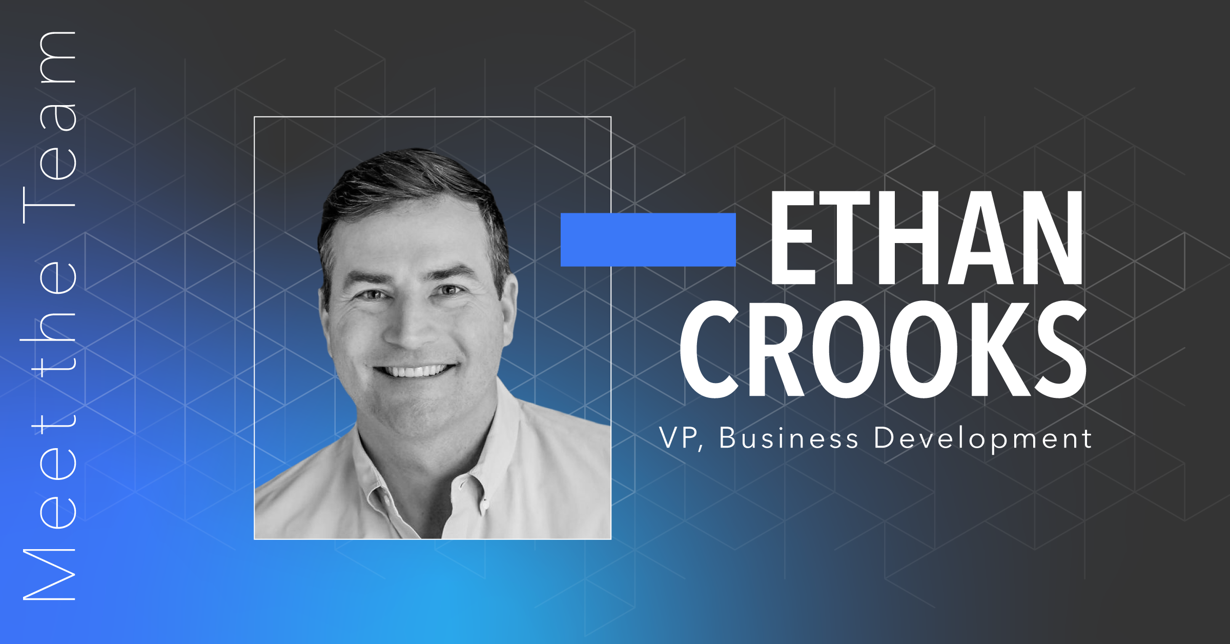 Ethan Crooks, VP, Business Development