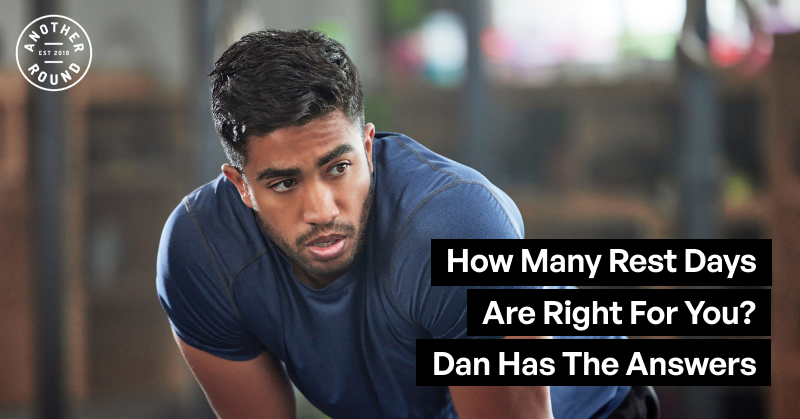 How many rest days a week are right for you? Dan has the answers
