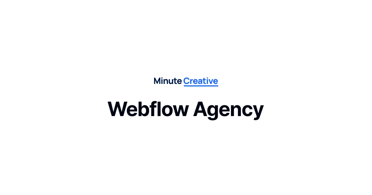#1 Webflow Agency | Minute Creative