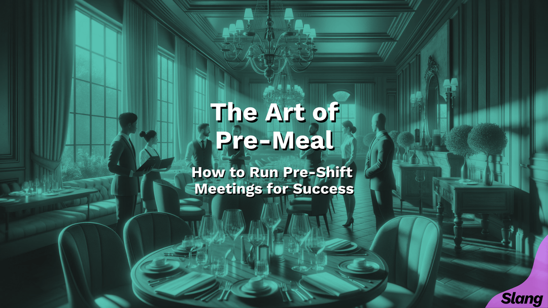 The Art of Pre-Meal: How to Run Pre-Shift Meetings for Success | Slang.ai