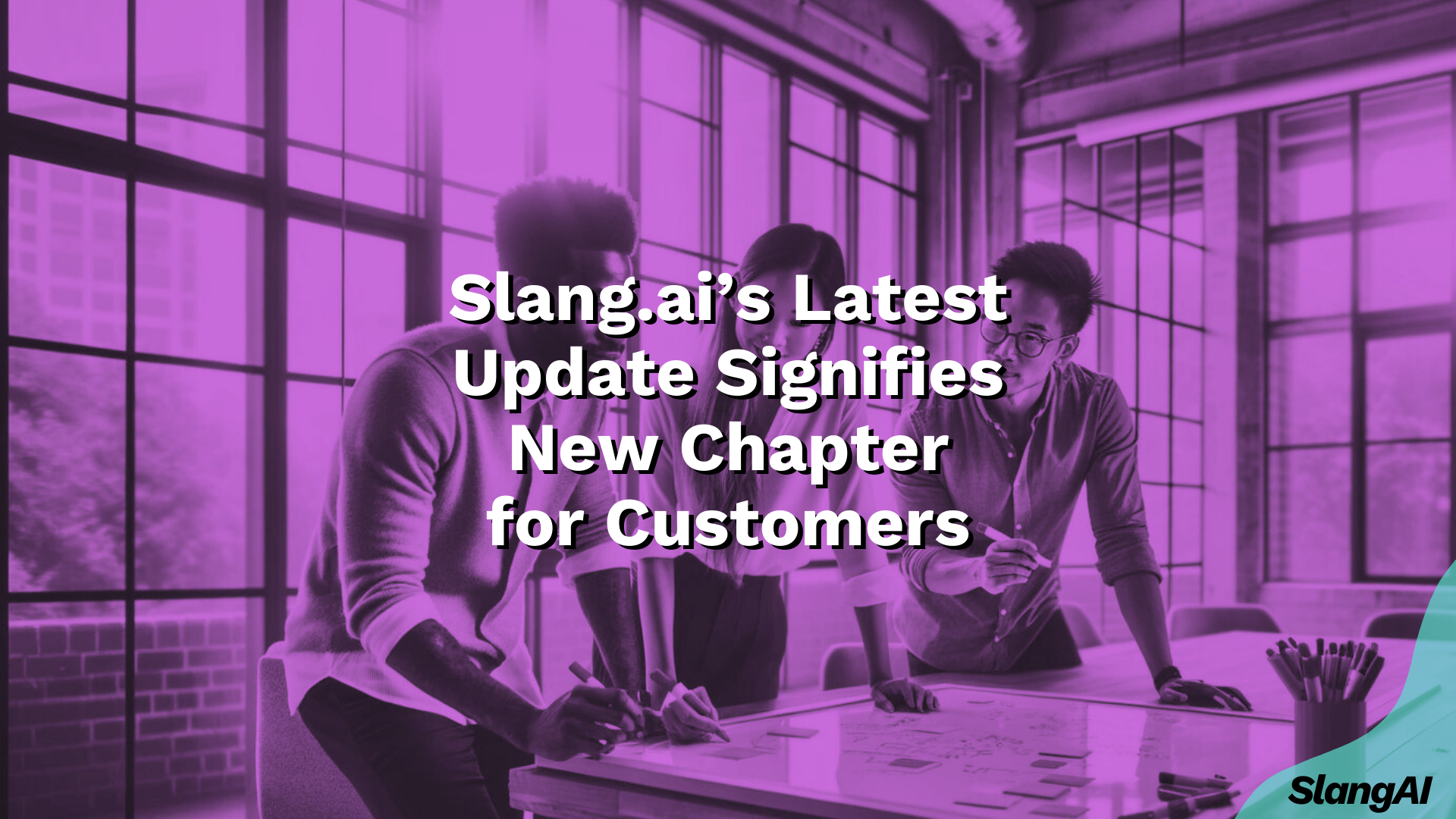 Slang.ai’s Latest Update Signifies New Chapter for Customers | Slang.ai