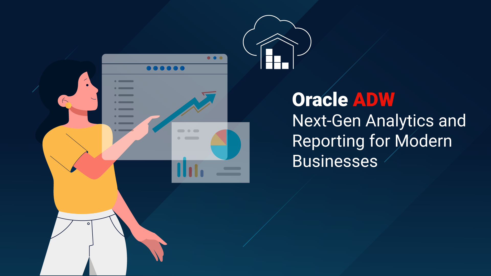 Oracle ADW - Next-Gen Analytics and Reporting for Modern Businesses