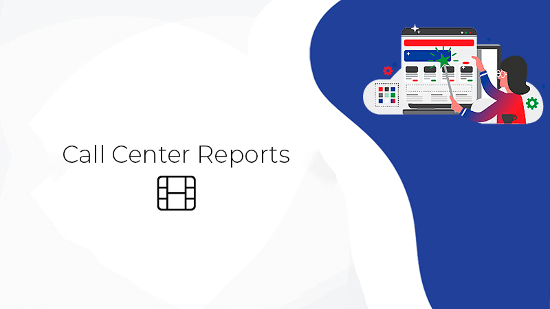 Call Center Reports