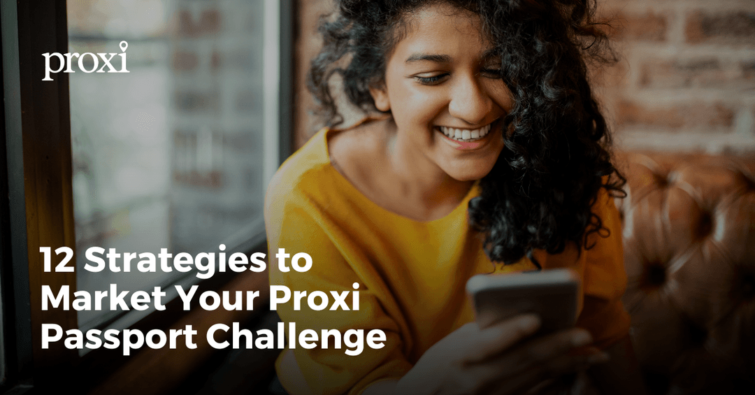 12 Strategies to Market Your Proxi Passport Challenge