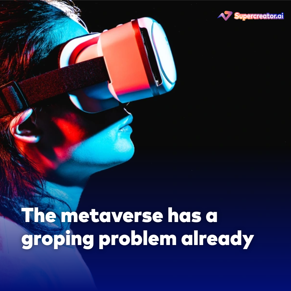 The metaverse has a groping problem already