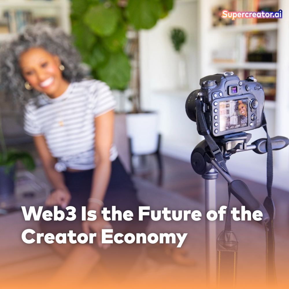 Web3 Is the Future of the Creator Economy