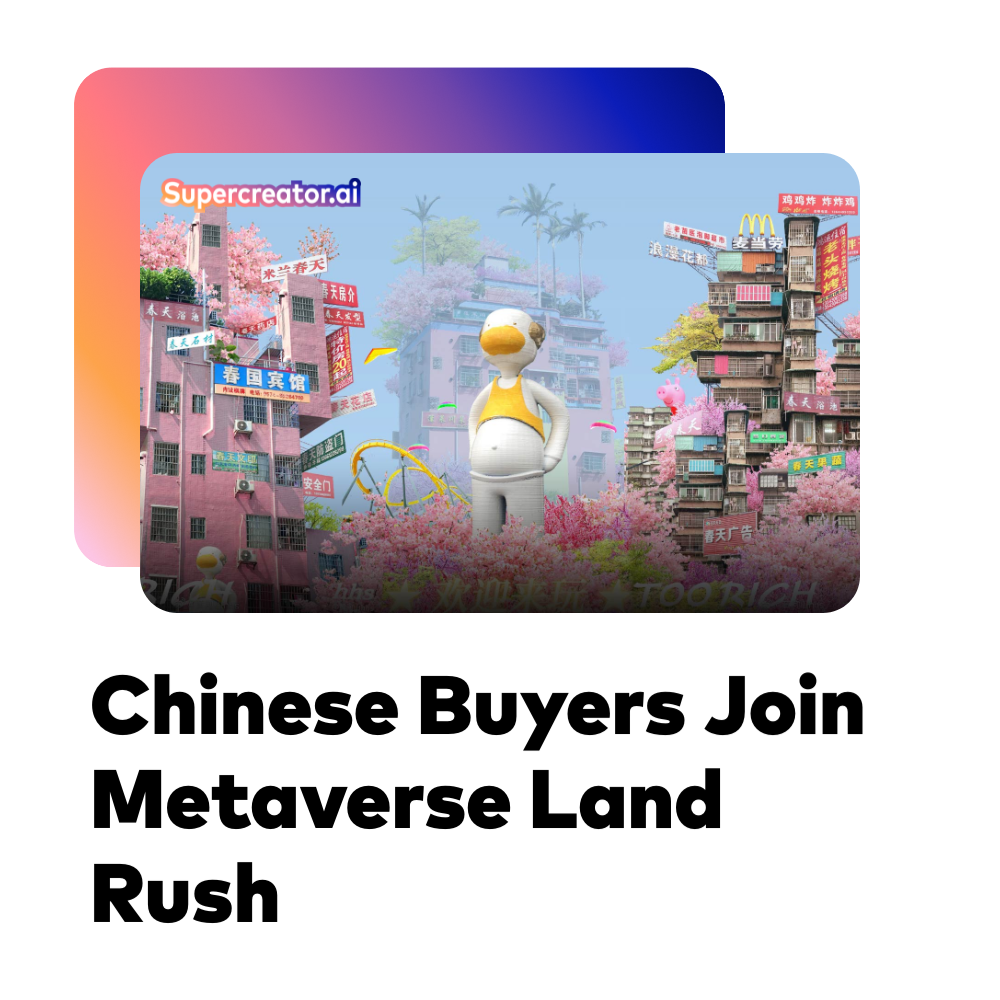 Chinese Buyers Join Metaverse Land Rush