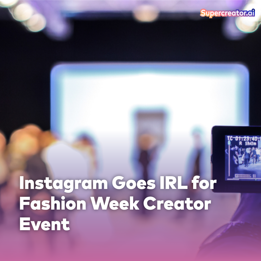 Instagram Goes IRL for Fashion Week Creator Event