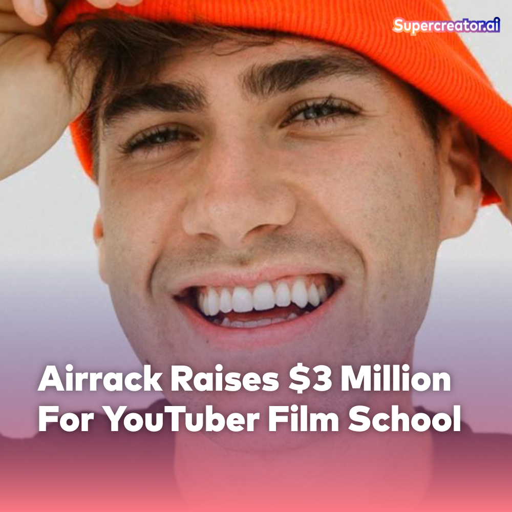 Airrack Raises $3 Million For YouTuber Film School