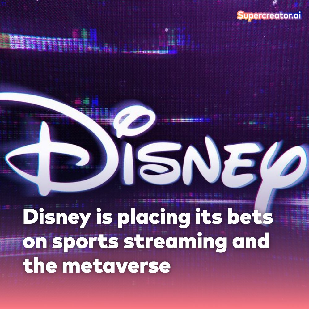 Disney is placing its bets on sports streaming and the metaverse