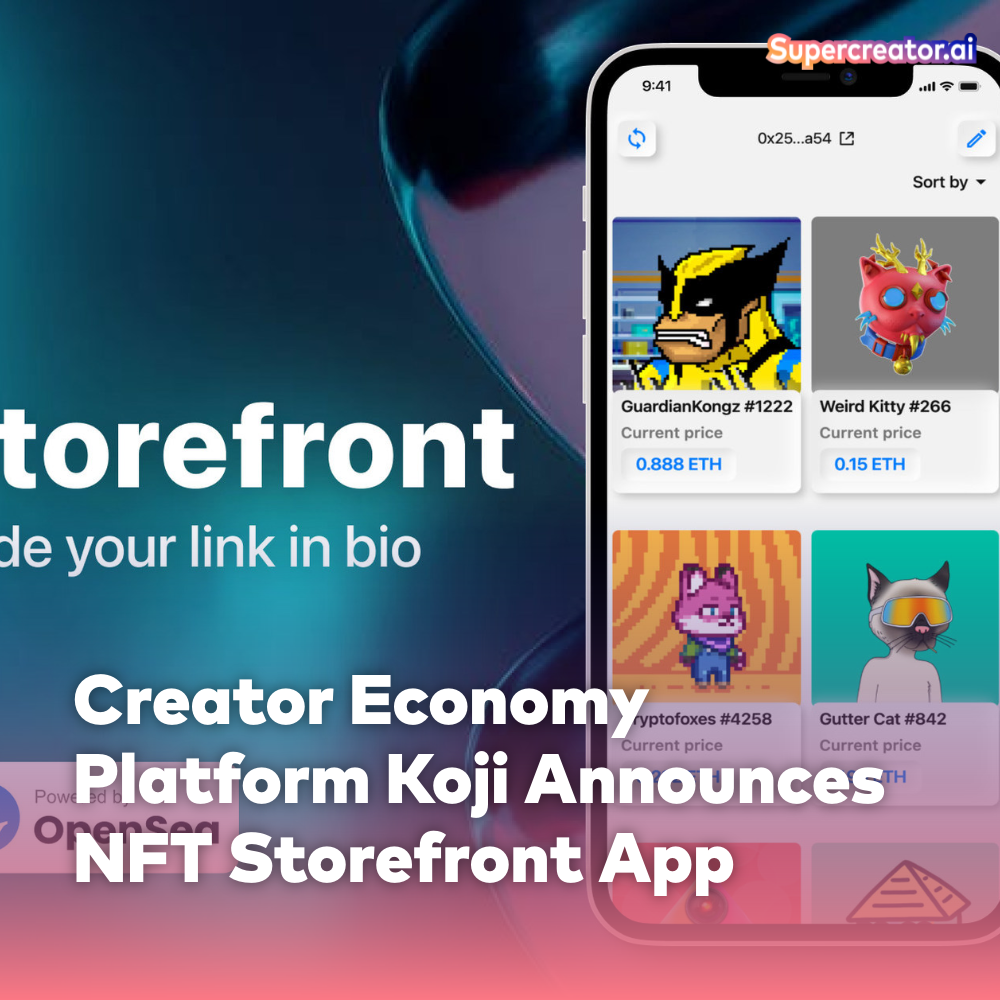 Creator Economy Platform Koji Announces NFT Storefront App