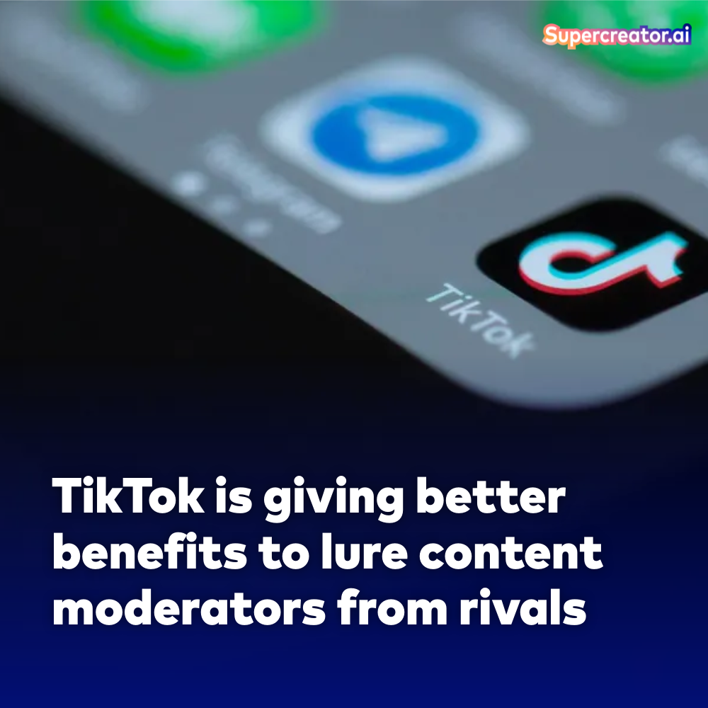 TikTok is giving better benefits to lure content moderators from rivals