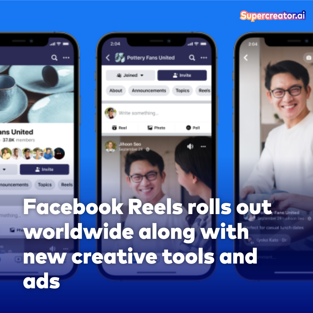 Facebook Reels rolls out worldwide along with new creative tools and ads