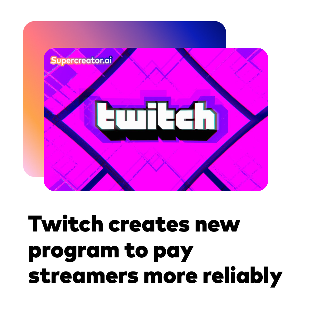 Twitch creates new program to pay streamers more reliably