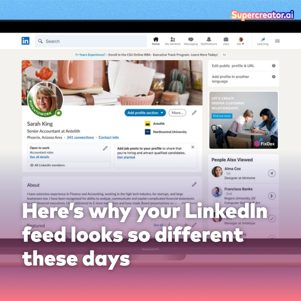 Here’s why your LinkedIn feed looks so different these days
