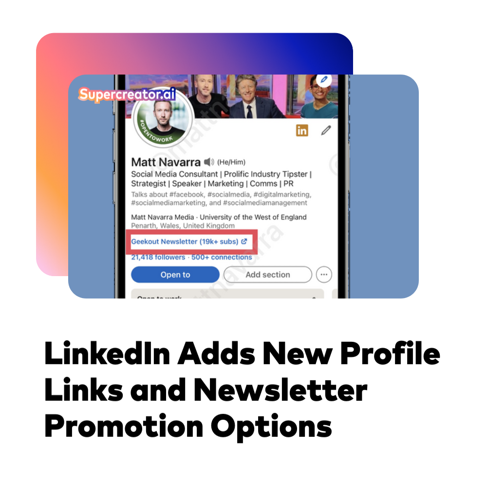LinkedIn Adds New Profile Links and Newsletter Promotion Options
