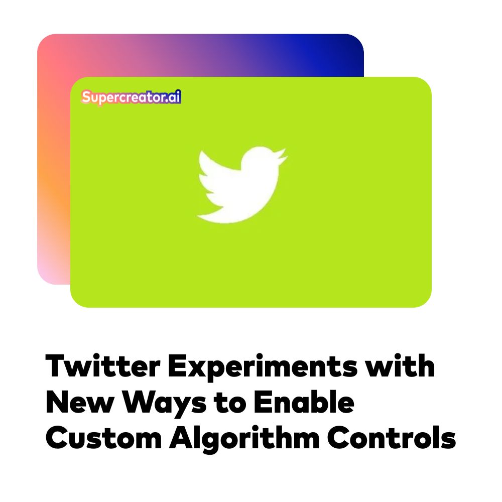 Twitter Experiments With New Ways To Enable Custom Algorithm Controls