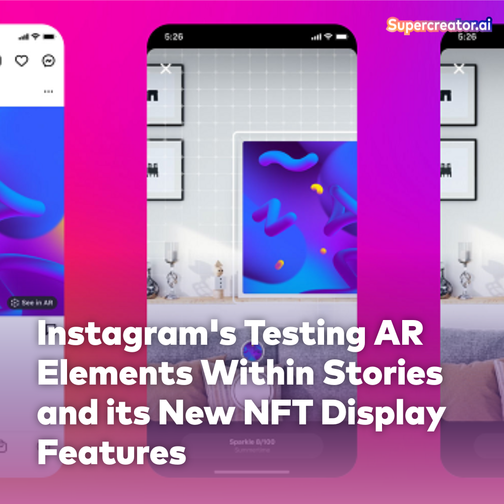 Instagram's Testing AR Elements Within Stories and its New NFT Display ...