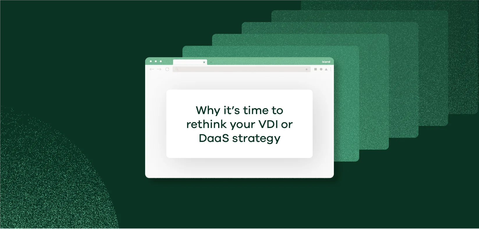 Too Many Tradeoffs: It'sTime to Rethink Your VDI Or Daas Strategy