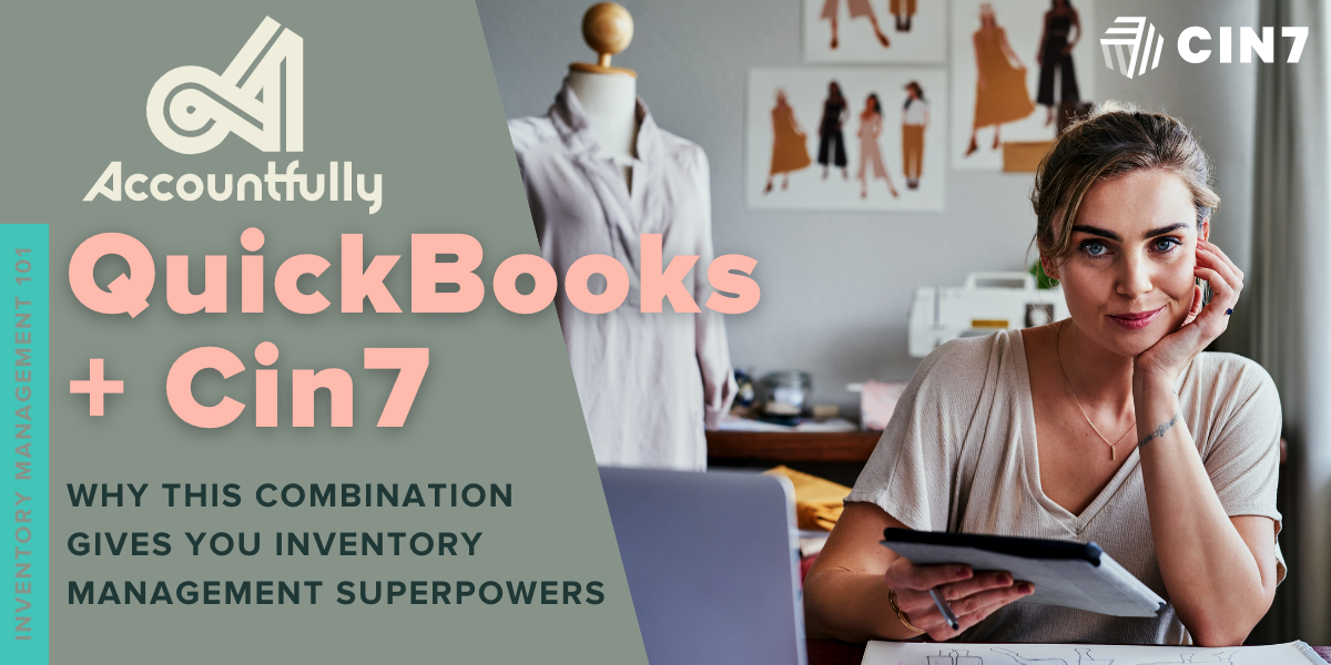 Why QuickBooks and Cin7 go Hand-in-Hand