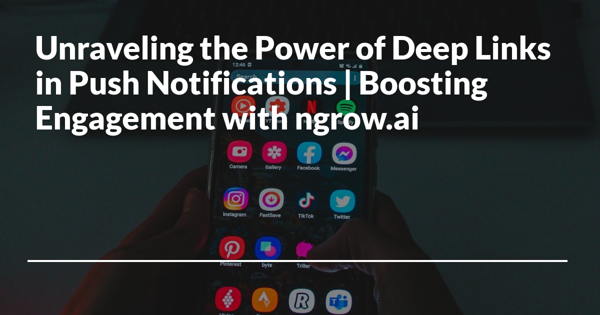 Unraveling the Power of Deep Links in Push Notifications | Boosting ...