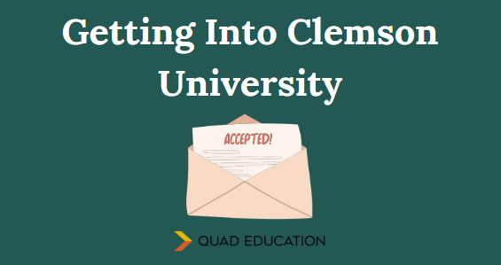 How to Get Into Clemson University: Acceptance Rate + Tips