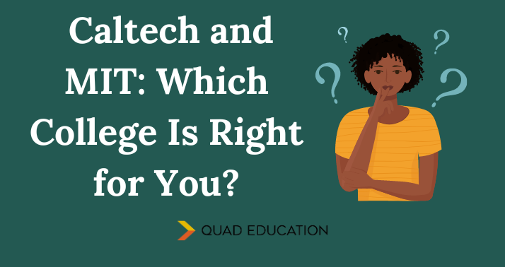 Caltech Vs. MIT: Which College To Choose?