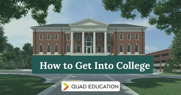 How to Get Into College: 11 Foolproof Tips to Get Accepted