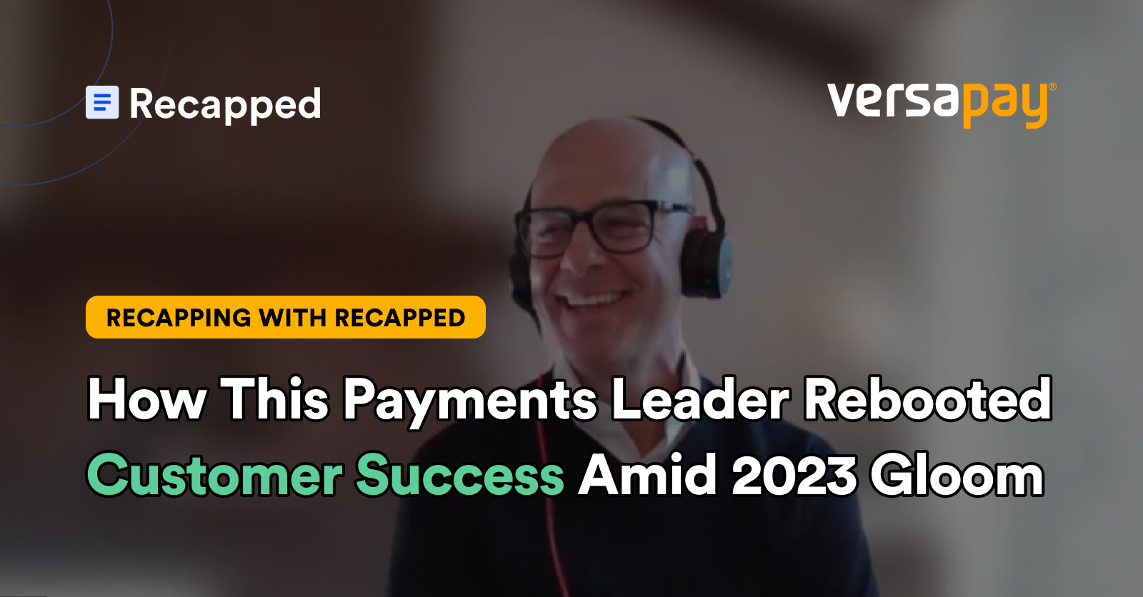 Recapping with Recapped: Versapay's VP of Customer Success Matt Berg ...
