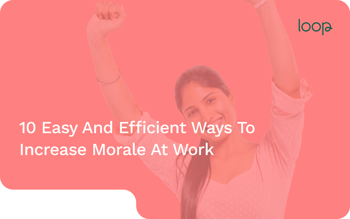 10 Easy And Efficient Ways To Increase Morale At Work (2023)