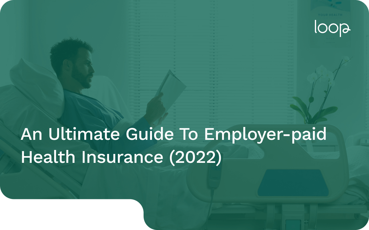 An Ultimate Guide To Employer-Paid Health Insurance (2023)