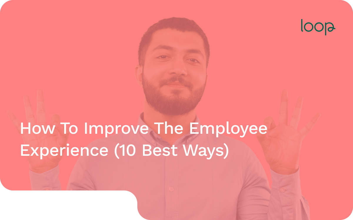 How To Improve The Employee Experience (10 Best Ways)
