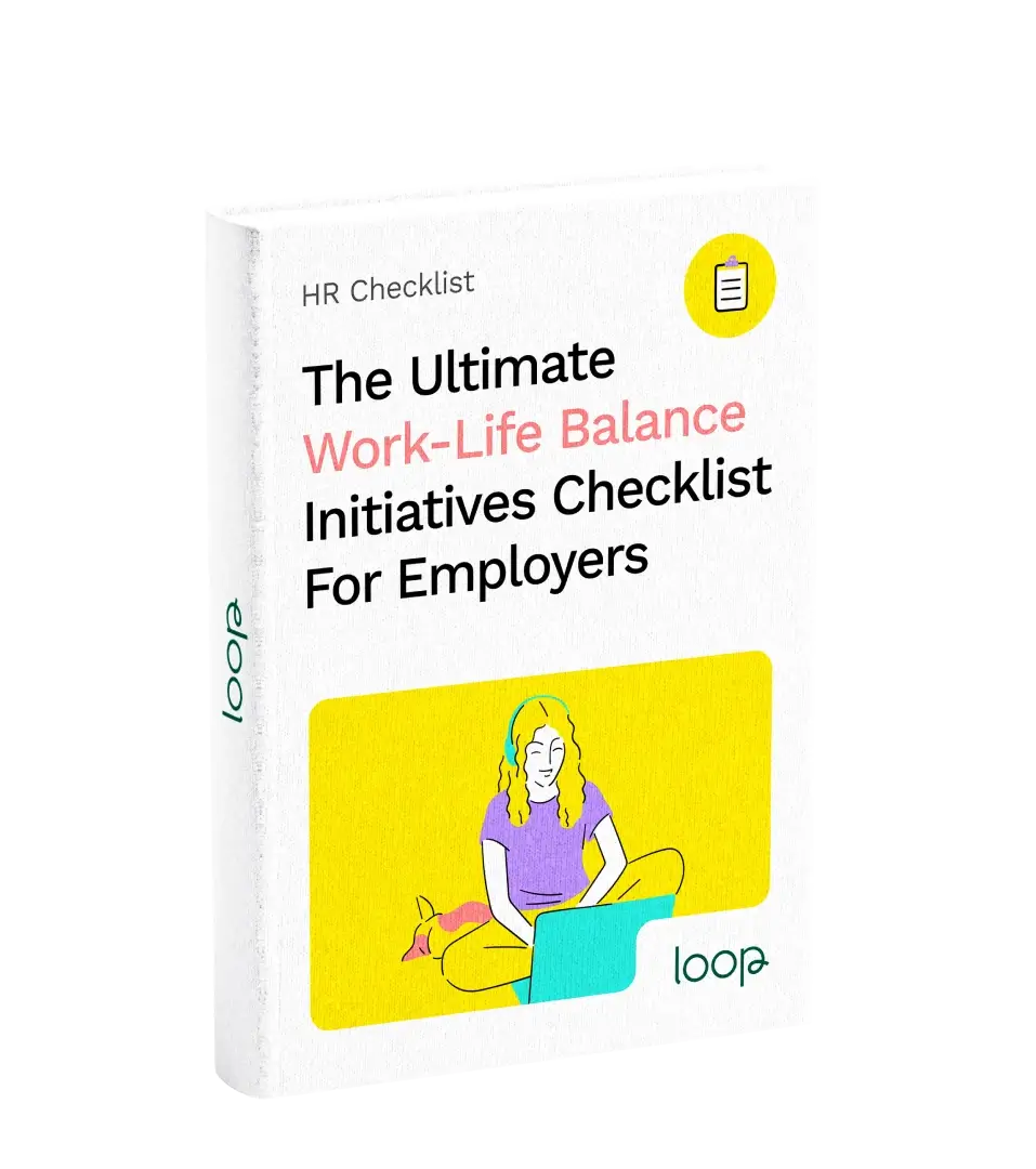 The Ultimate Work-Life Balance Initiatives Checklist for Employers | Loop