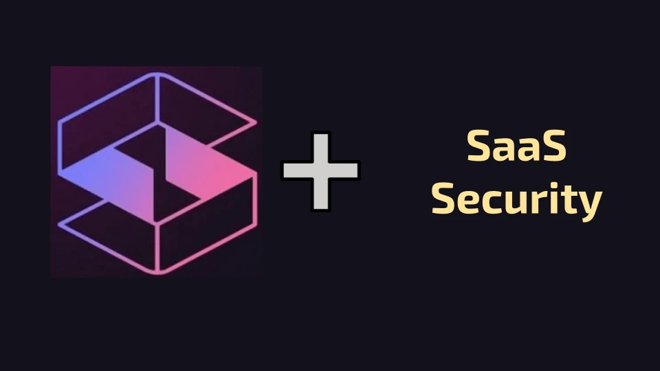 What is SaaS Security and What are the best practices?
