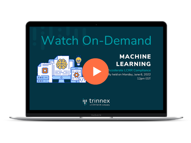 Machine Learning and Accelerating LCRR Compliance