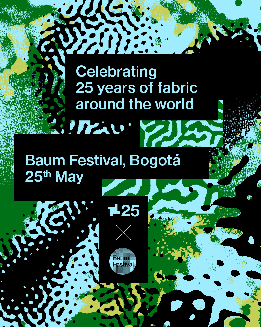 fabric25: BAUM Festival, Bogotá. | Fabric London