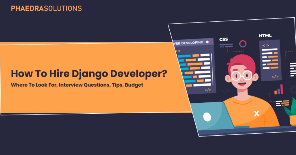How to hire django developer? Where to look for, interview questions ...