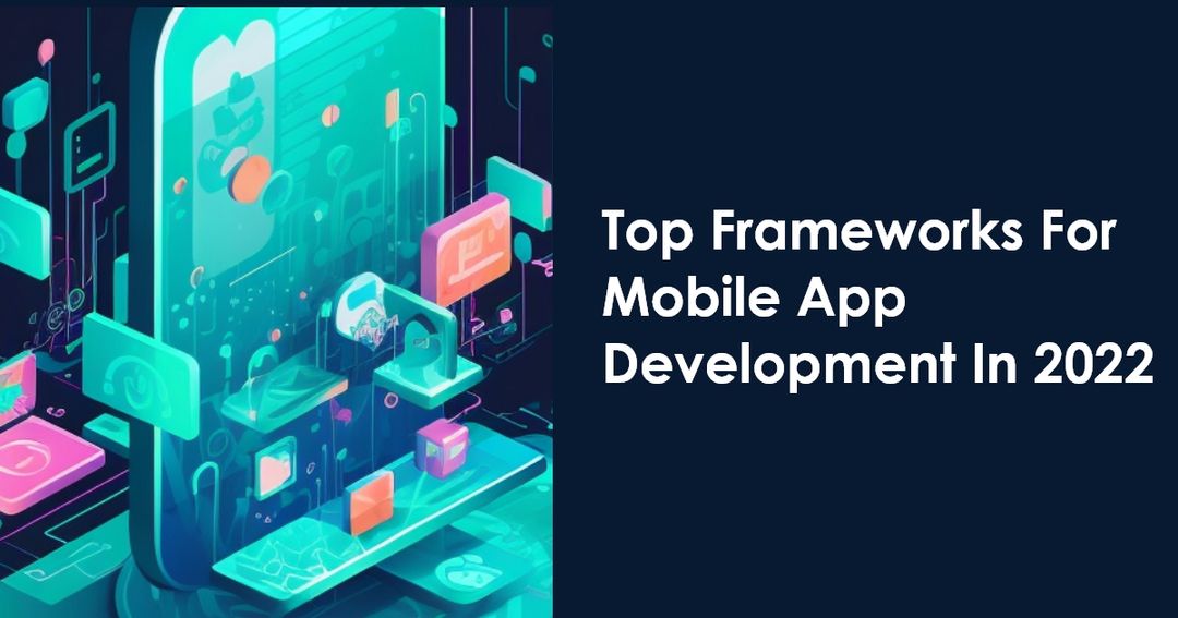 Mobile app development trends to watch in 2022 [#9 is winner]