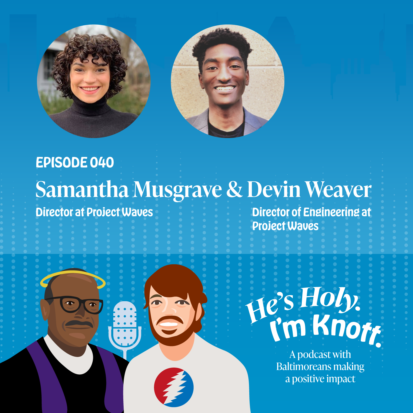 He's Holy, I'm Knott Podcast: Samantha Musgrave & Devin Weaver