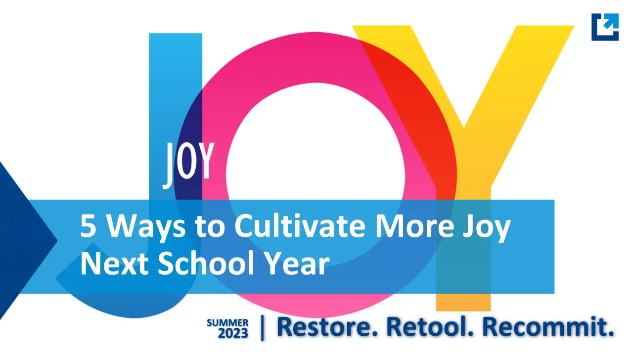 5 Ways to Cultivate More Joy Next School Year | New Leaders Blog