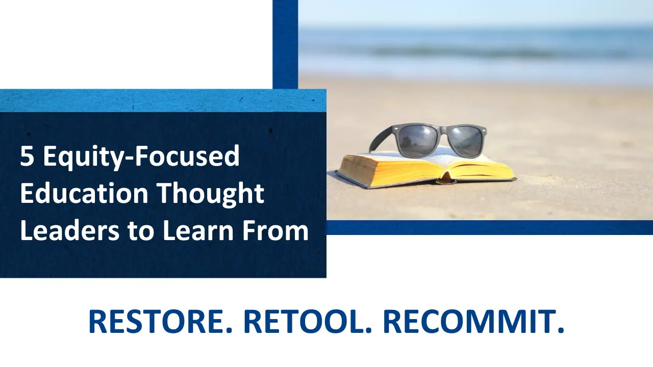 5 Equity-Focused Education Thought Leaders to Learn From | New Leaders Blog