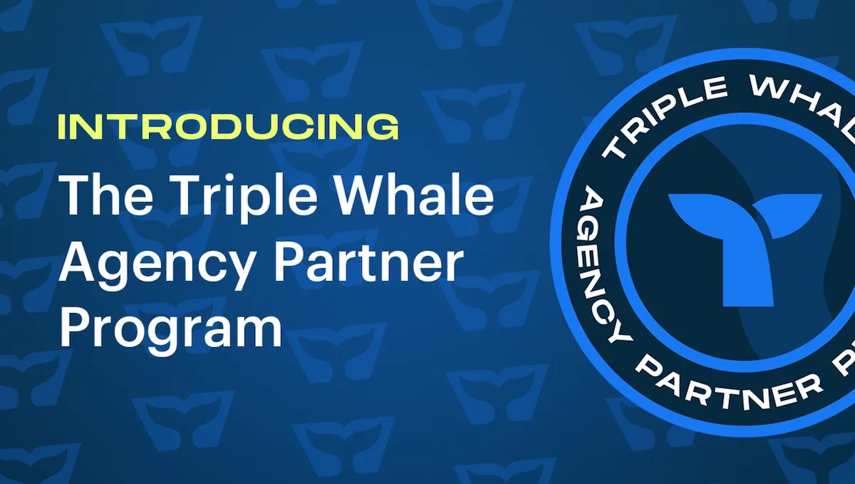 The New Triple Whale Agency Partner Program! | Triple Whale