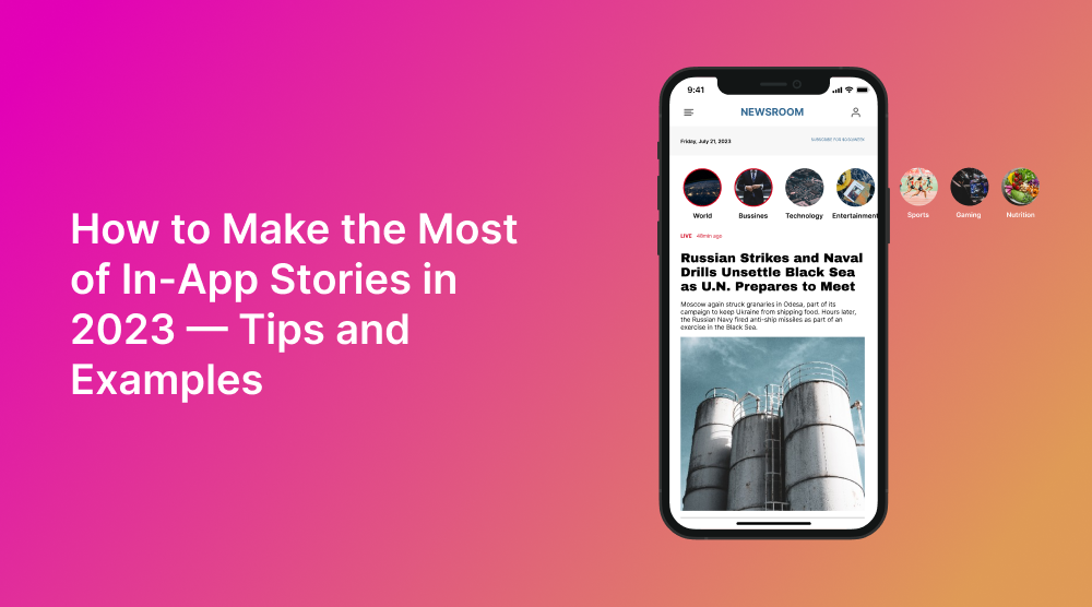 How to Make the Most of In-App Stories in 2023 — Tips and Examples